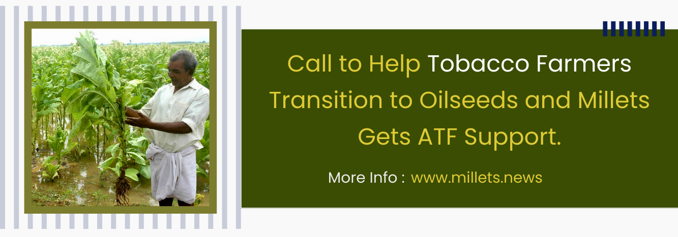 ATF Backs Shift from Tobacco to Millets, Oilseeds